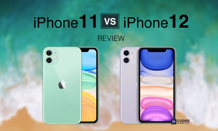 iPhone 11 vs iPhone 12: Which One Will Meet Your Demands?